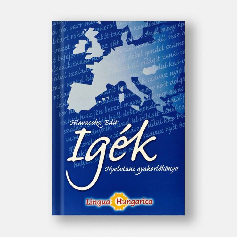 Igék – (Verbs. A Grammar Workbook) – Debrecen Summer School